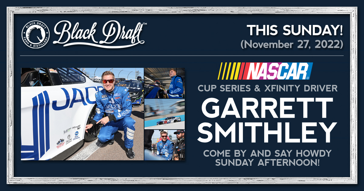 Meet NASCAR driver Garrett Smithley! – Black Draft Distillery