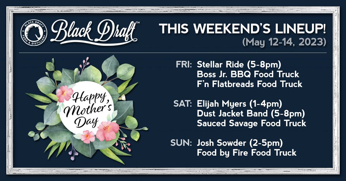 Weekend Lineup: May 12-14 – Black Draft Distillery