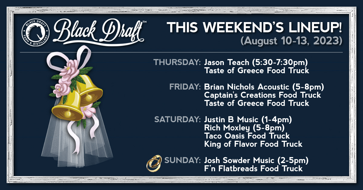 Weekend Lineup: August 10-13 – Black Draft Farm & Distillery